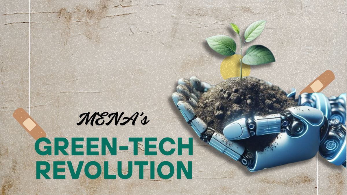 Greener, Smarter, Funded: Inside MENA’s Thriving Green-Tech Startup ...