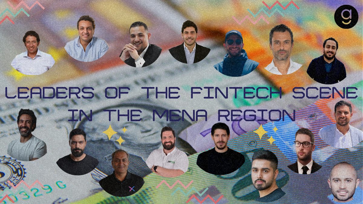 Inspiring Entrepreneurs Leading the Fintech Scene in the MENA Region ...